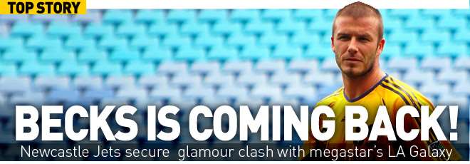 Becks Is Coming Back - FTBL | The home of football in Australia
