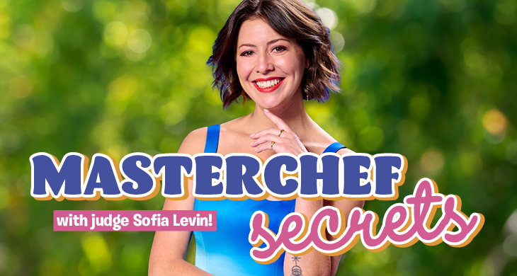 MasterChef secrets with judge Sofia Levin – Total Girl