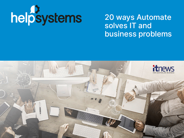 20 ways Automate solves IT and business problems - Whitepapers - iTnews